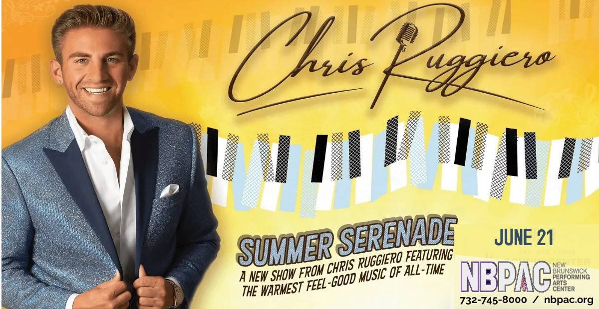 Chris Ruggiero’s “Summer Serenade” at the New Brunswick Performing Arts ...